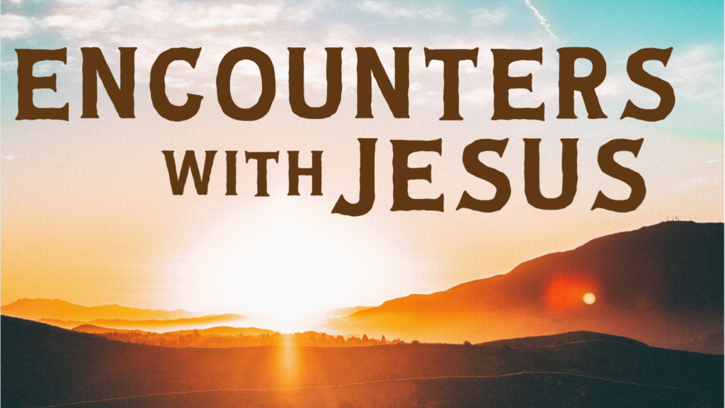 Encounters with Jesus (2011) – Redeeming Grace Church